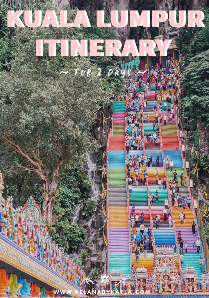 The Perfect Kuala Lumpur Itinerary for 2 Days - First Timers Guide to ...